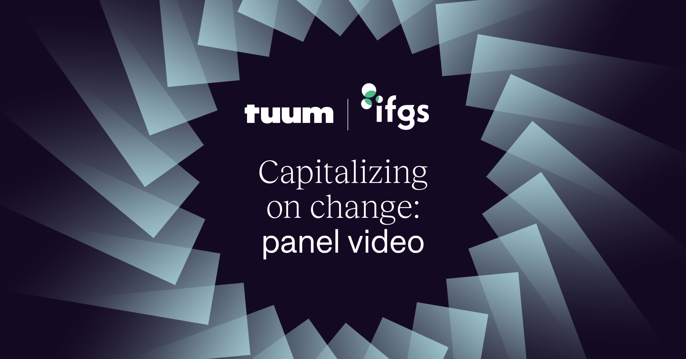 Tuum Panel at IFGS 2023: Capitalizing on change [video] - Tuum