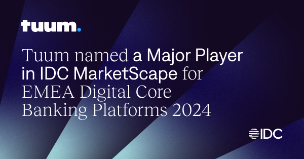 Tuum Named a Major Player in IDC MarketScape for EMEA Digital Core ...